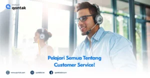 Customer Service: Arti, Tujuan, Jenis, Tugas, dan Perannya