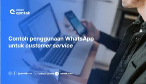 8 Cara Memanfaatkan WhatsApp for Customer Service Business