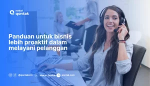 Apa itu Proactive Customer Service? Contoh dan Cara Membangunya